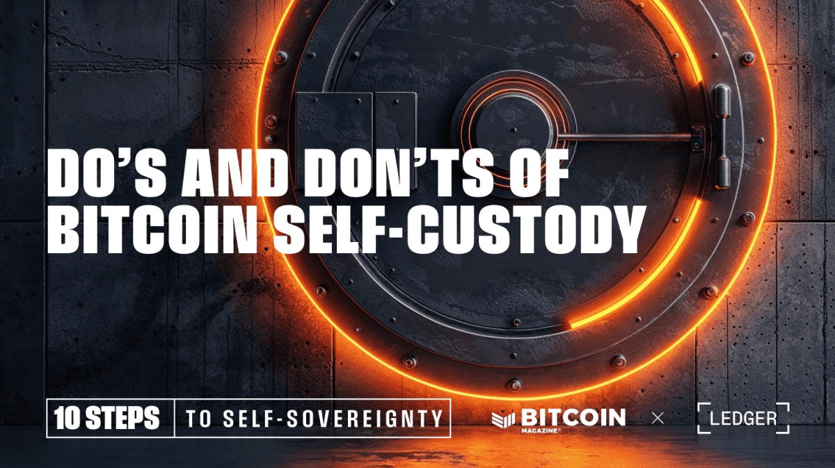 The Dos and Don’ts of Bitcoin Self-Custody | Bits n Coins